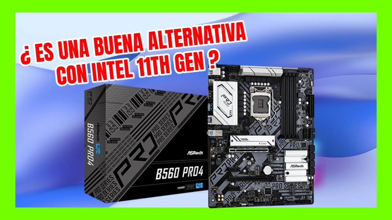 ASROCK B560 PRO4 REVIEW EN ESPAÑOL - YouTube