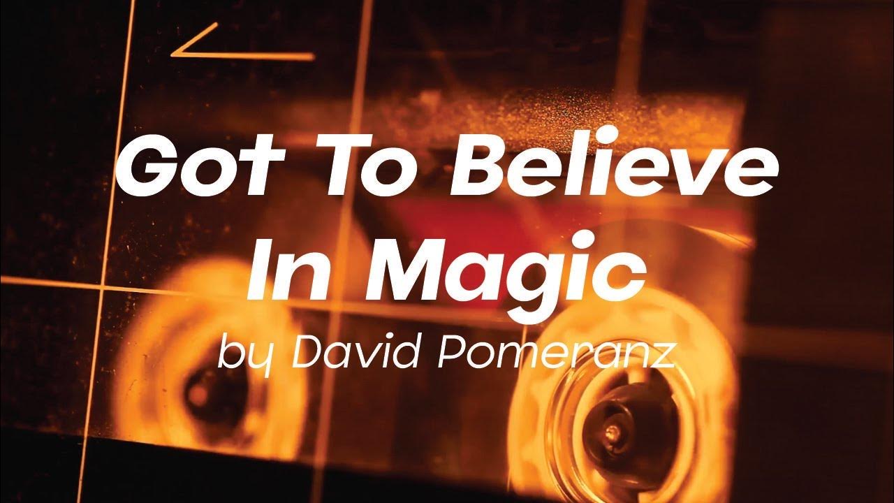 Got To Believe In Magic by David Pomeranz - YouTube