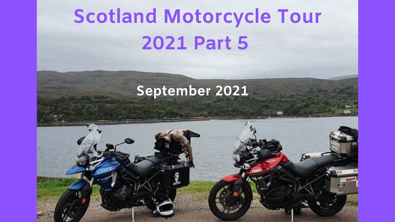 Scotland Motorcycle Tour 2021 part 5 - YouTube