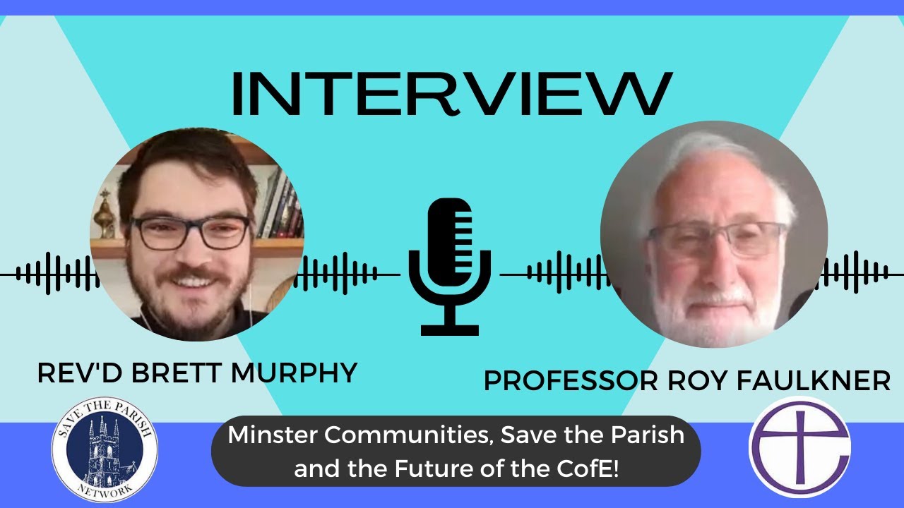 Roy Faulkner Interview: Minster Communites, Save the Parish and the End ...
