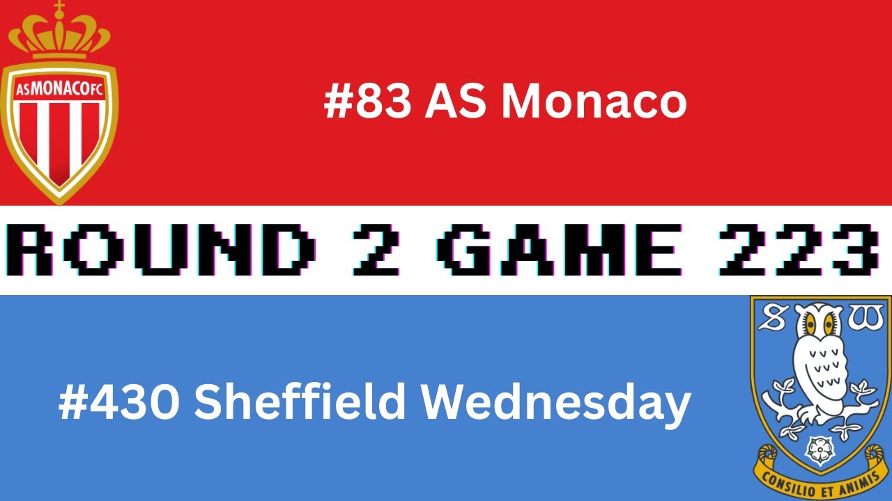 Round 2 Game 223 AS Monaco vs Sheffield Wednesday - YouTube