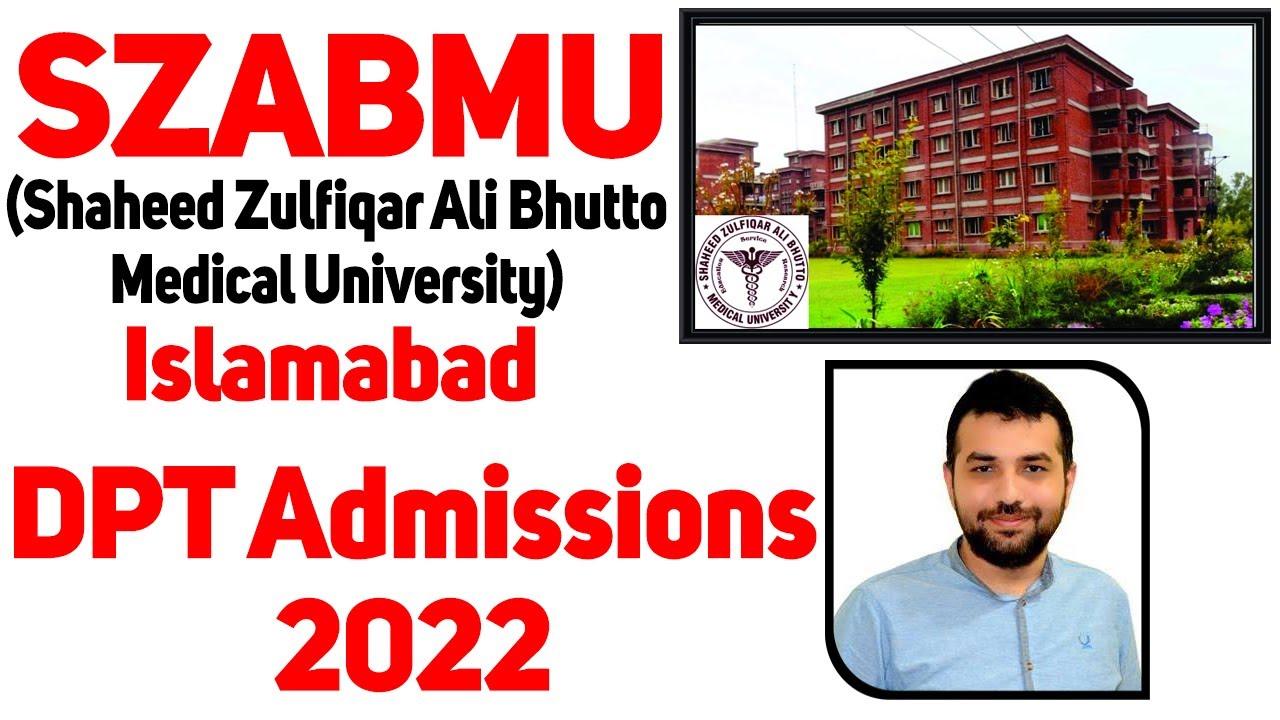 SZABMU(Shaheed Zulfiqar Ali Bhutto Medical University) Islamabad DPT ...