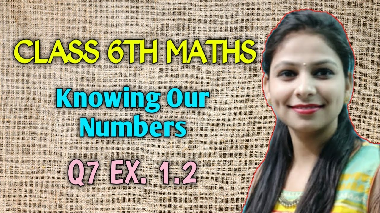Class 6th Maths Q7 Ex 1 2 Knowing Our Numbers Chapter 1 NCERT class-6th-maths-q7-ex-1-2-knowing-our-numbers-chapter-1-ncert