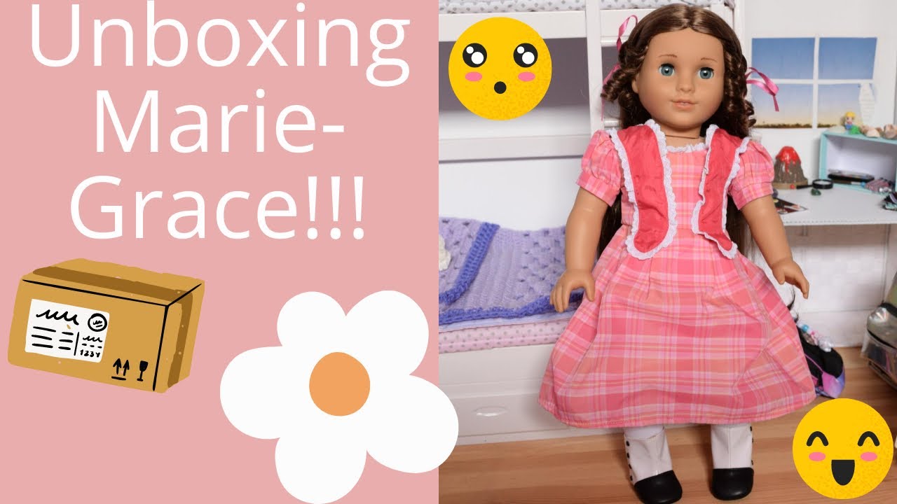 Unboxing Marie-Grace | American girl review - YouTube
