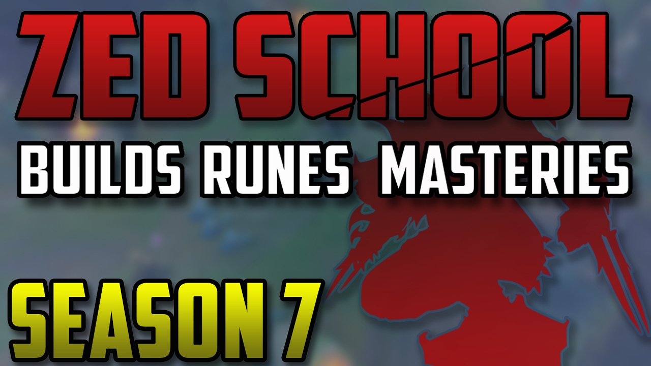 Zed School: Build, Runes & Masteries in Season 7 - YouTube