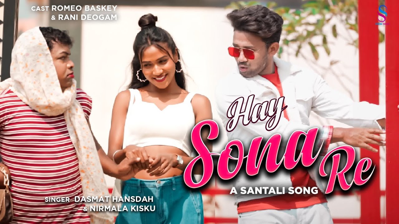 New Santali Full Video Song | Hay Sona Re | Romeo Baskey | Rani Deogam ...