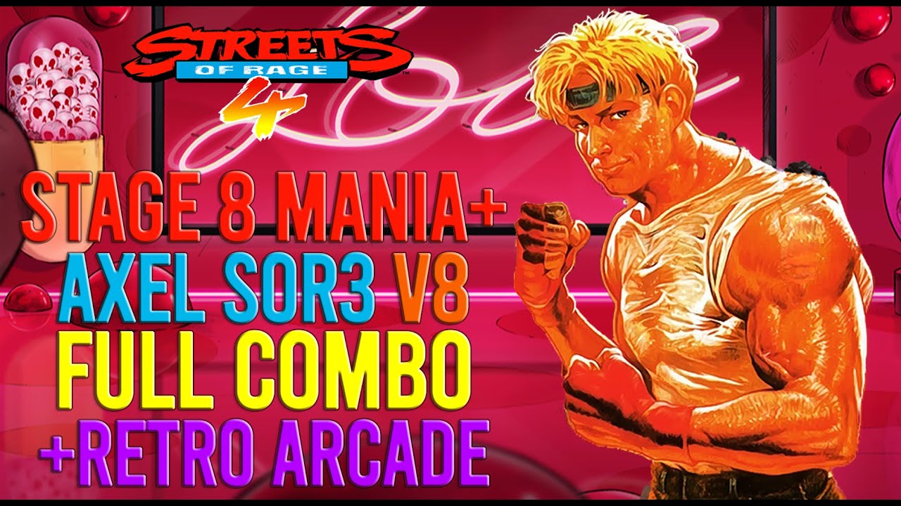 Streets Of Rage 4 - Stage 8 Full Combo +Retro Arcade Axel SOR3 Mania+ ...