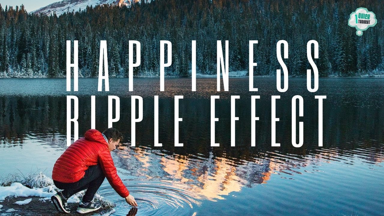 The Happiness Ripple Effect: Why Sharing Joy Matters | One Quick ...