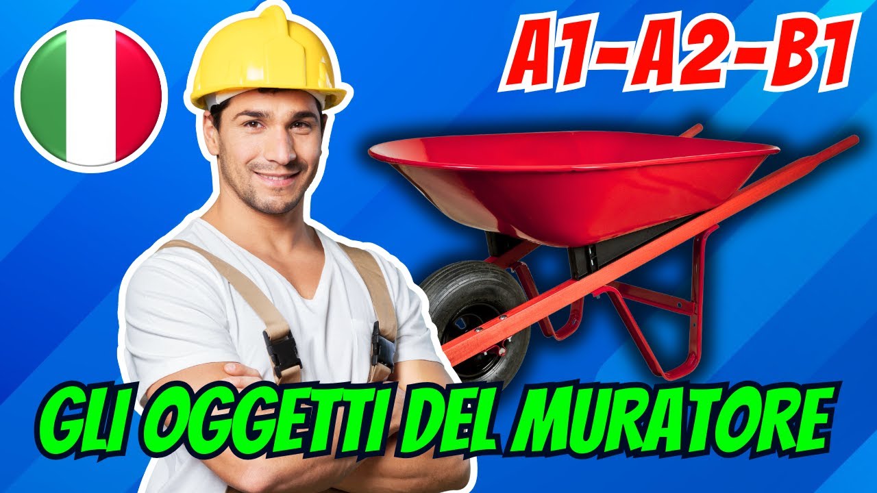 IL MURATORE | OGGETTI DEL MURATORE | IMPARARE ITALIANO LIVELLO A1 A2 B1 ...
