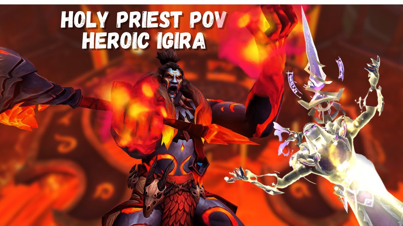 Holy Priest POV Heroic Igira the Cruel - YouTube