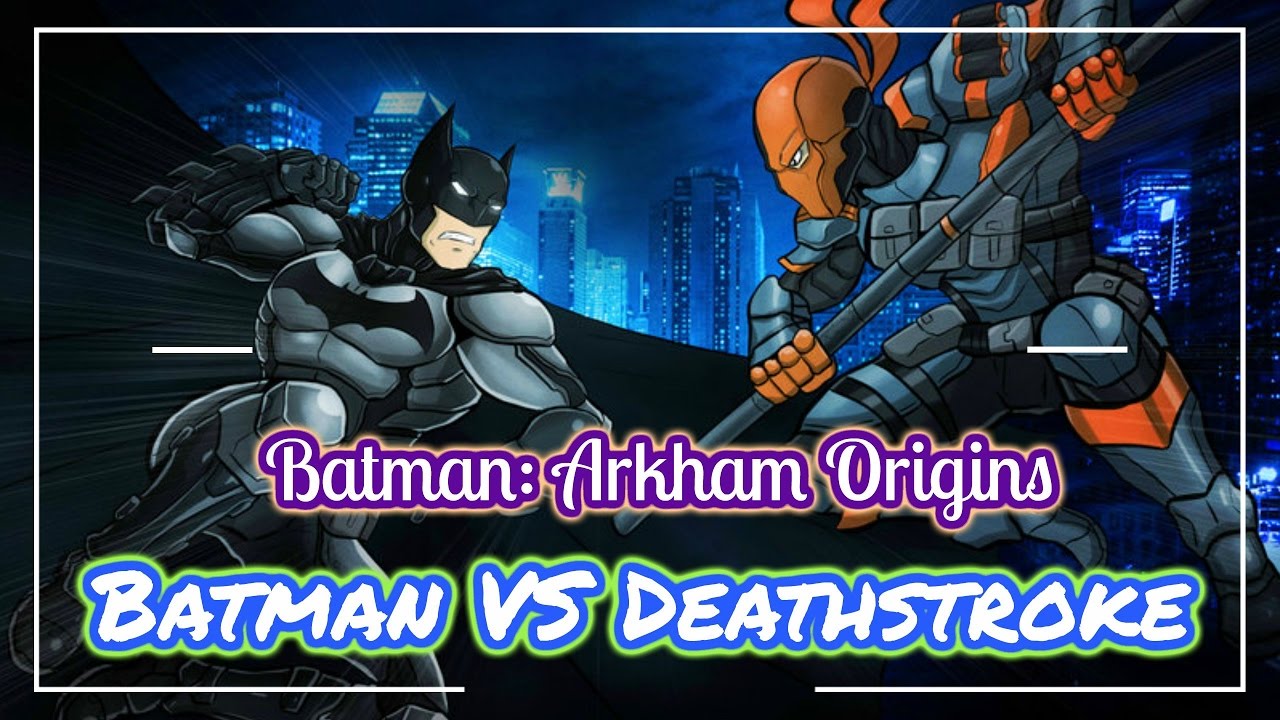 Batman: Arkham Origins - Batman VS Deathstroke - How To Beat ...