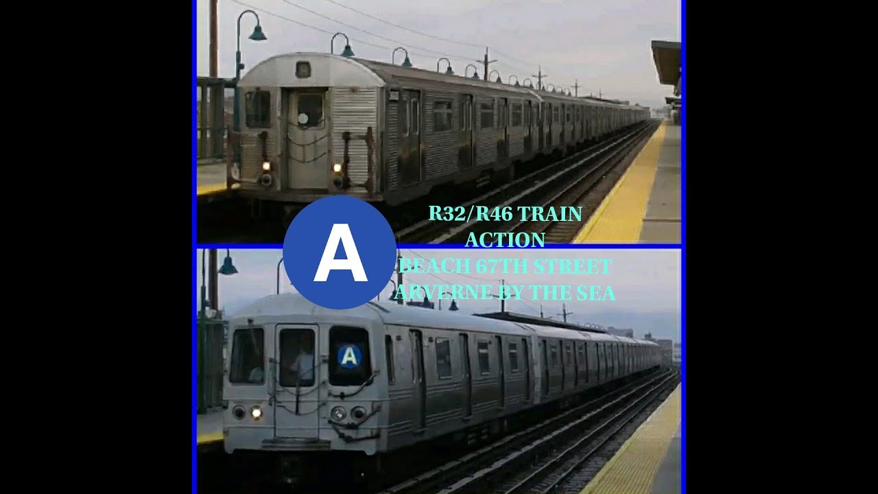 IND Rockaway Line: Brooklyn-bound R32/R46 A Train Action@Beach 67th ...