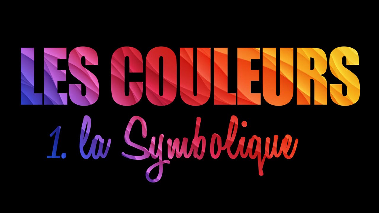Les couleurs 1. leurs symboliques - YouTube