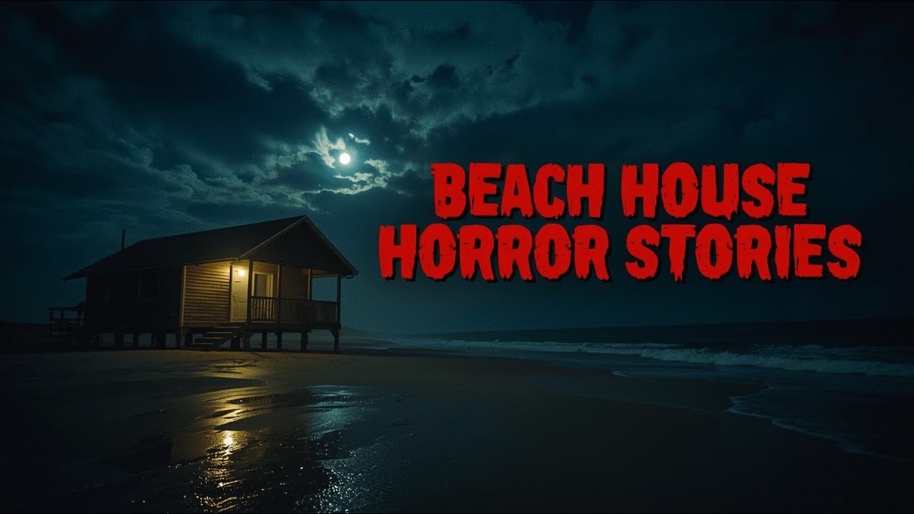 3 Creepy BEACH HOUSE Horror Stories | TRUE Late-Night Storytelling ...