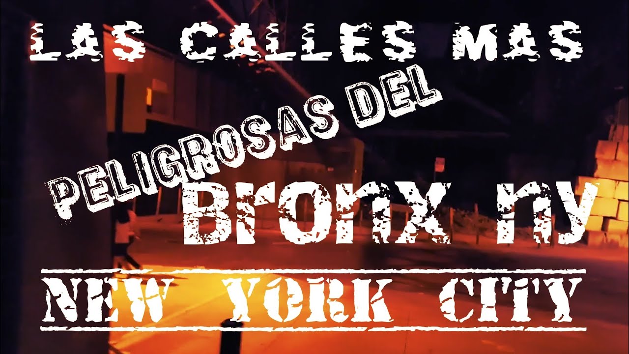 Una Aventura por LAS CALLES MAS PELIGROSAS DEL BRONX NEW YORK CITY ...