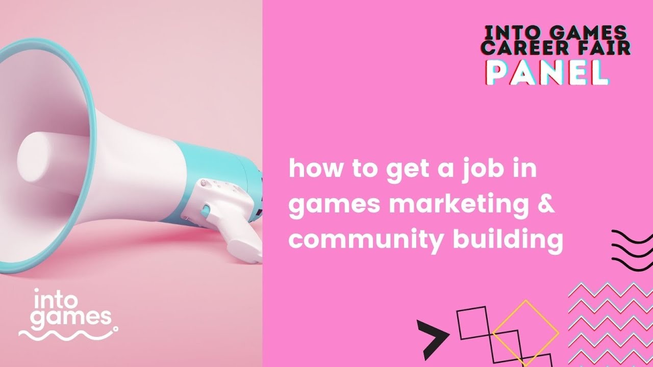 How to get a job in Games Marketing and Community Building | Into Games ...