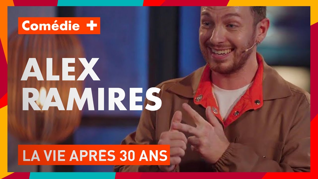 Alex Ramirès : tout change après 30 ans ? - Comédie@home - Comédie ...