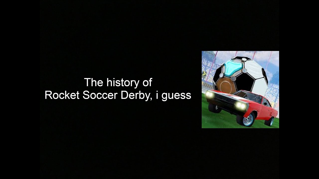 The History of Rocket Soccer Derby - YouTube