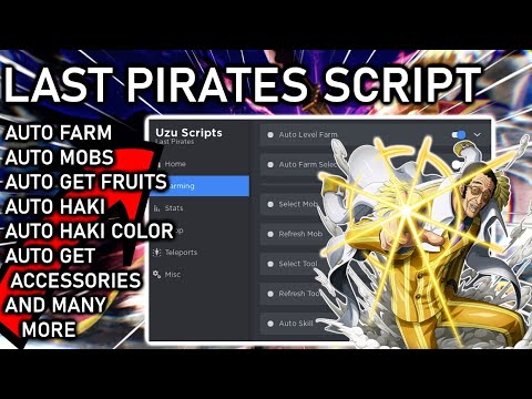 Last Pirate Scripts Auto Farm Auto Get Haki Auto Fighting Styles Grab ...