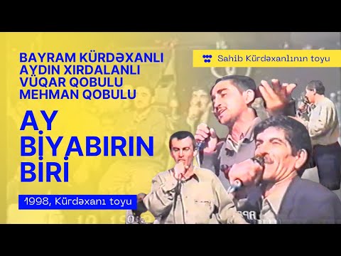 Bayram, Aydın, Vüqar, Mehman - Ay biyabırın biri - Sahib Kürdəxanlının toyu - Çətin qafiyə