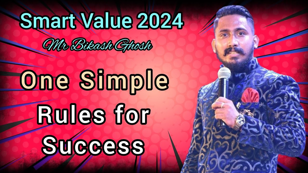 Smart Value 2024 | Mr Bikash Ghosh | One Simple Rules for Success - YouTube
