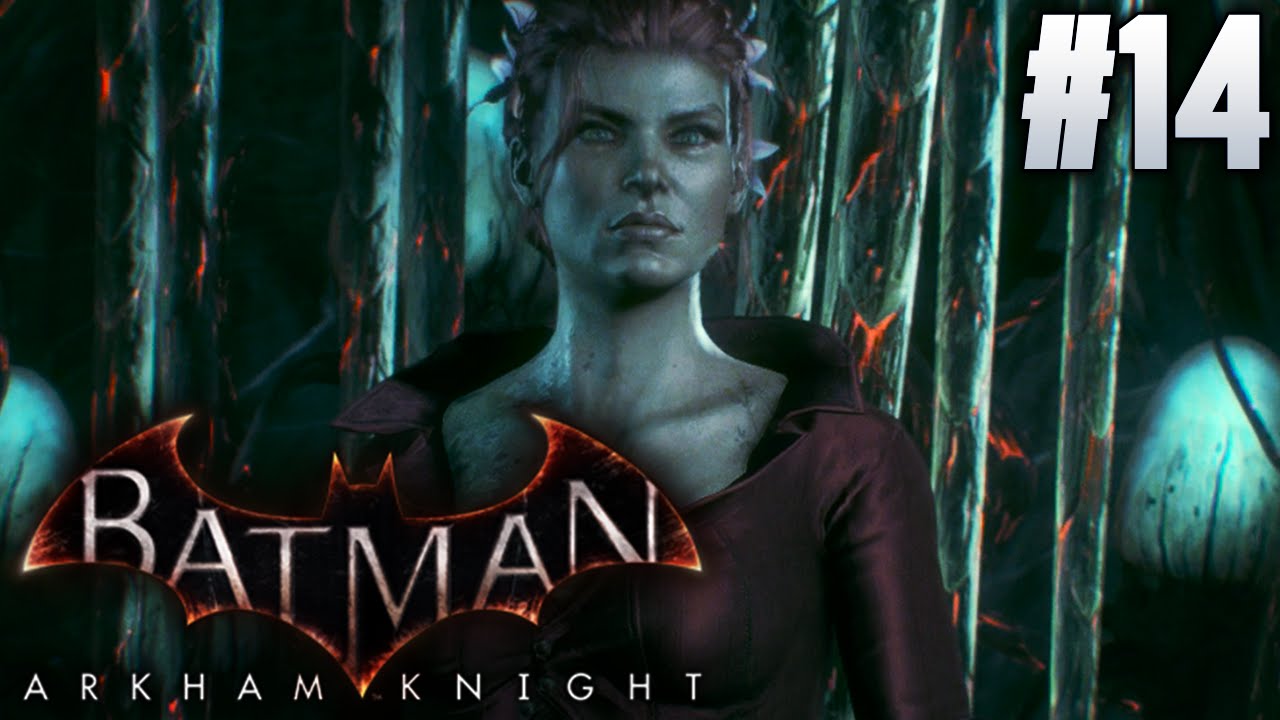 Batman: Arkham Knight [Let's Play] Gameplay - Part 14 - "IVY IS THE KEY ...