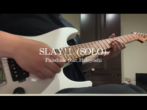 Paledusk-SLAY!! feat. Hideyoshi 【Guitar Solo Cover】 - YouTube