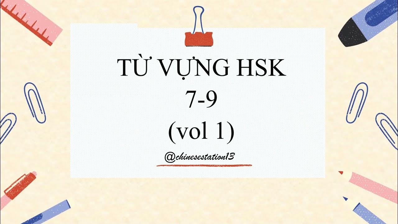 TỪ VỰNG HSK7-9, TIẾNG TRUNG TRUNG CAO CẤP - YouTube