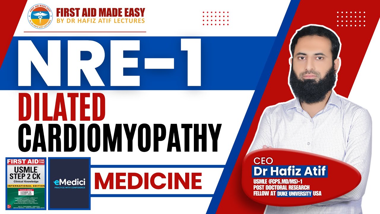 Dilated cardiomyopathy | Dr. Hafiz Atif | Medicine | AMC, NRE, USMLE ...