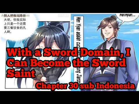With a Sword Domain, I Can Become the Sword Saint Ch 30 sub indo|| Wen Yiyan - YouTube