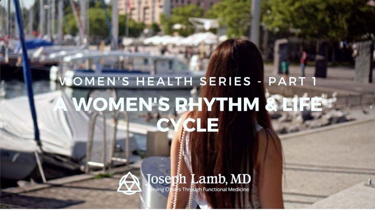 Women’s Health Series- Part 1 - A Women’s Rhythm & Life Cycle - YouTube