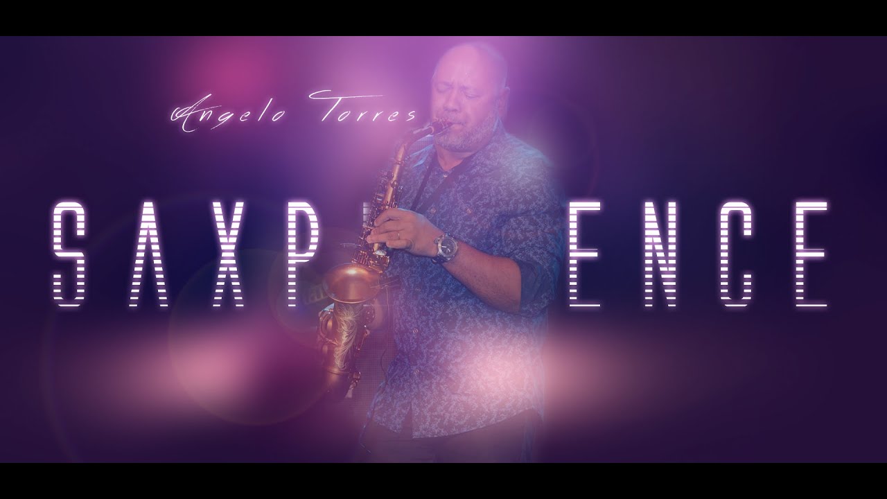 [OFICIAL] SAXPERIENCE 2017 - Angelo Torres - YouTube