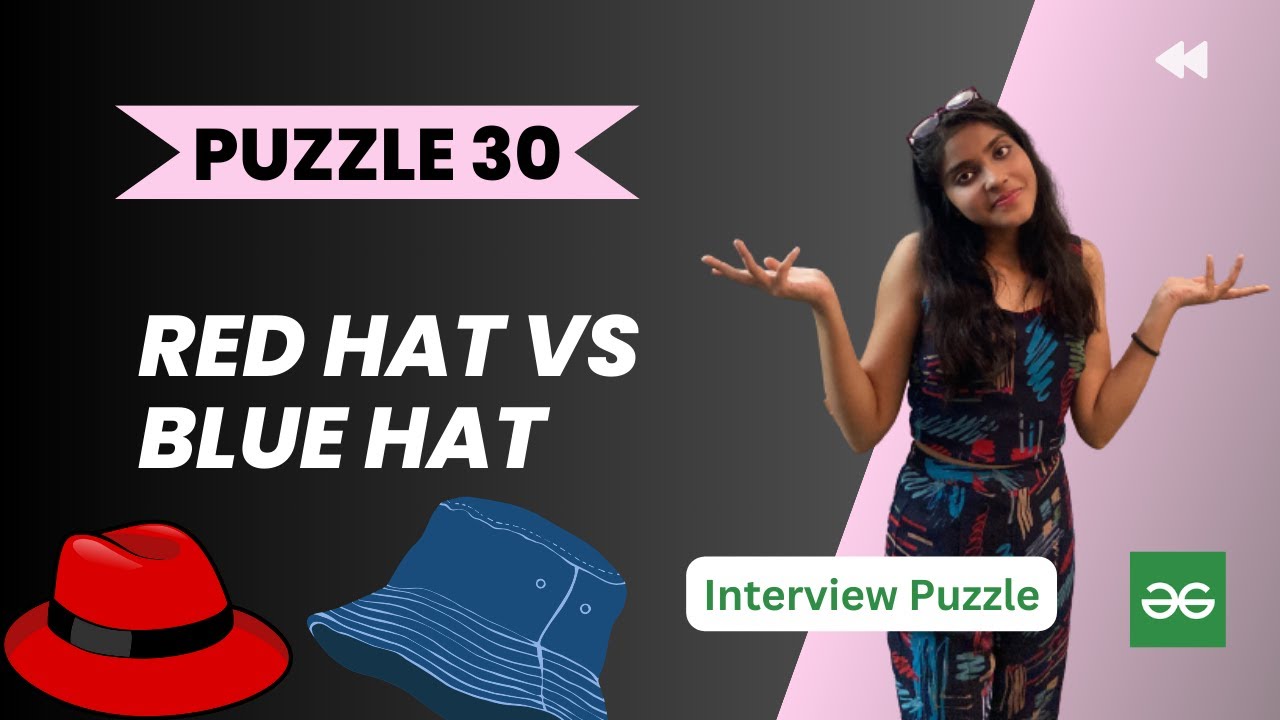 RED HAT VS BLUE HAT 🎩l Geeks for Geeks solution l Logical puzzle l ...