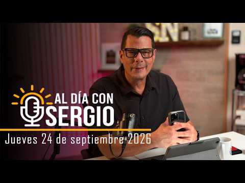 Noticias | Al Día con Sergio EN VIVO - Jueves 24 de Septiembre del 2026