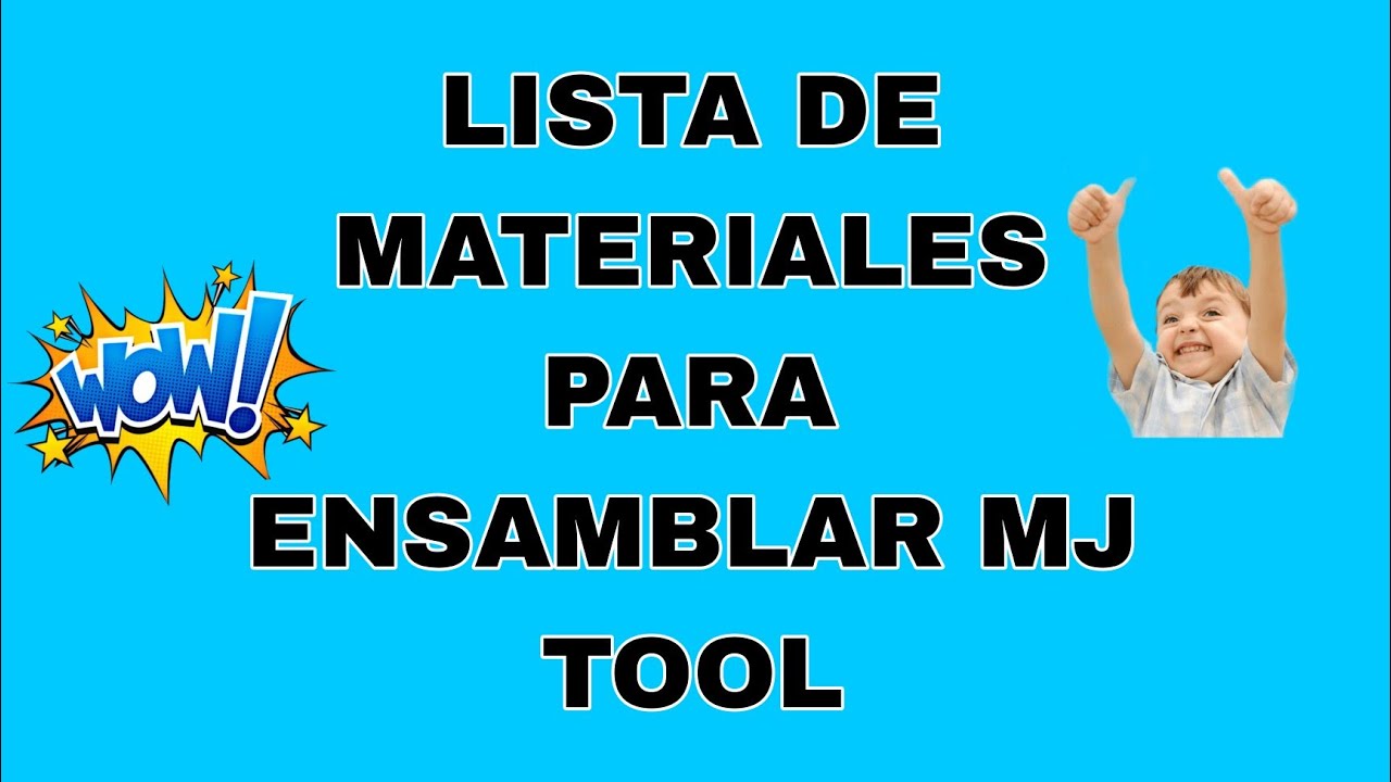 LISTA DE MATERIALES PARA ENSAMBLAR MJ TOOL - YouTube