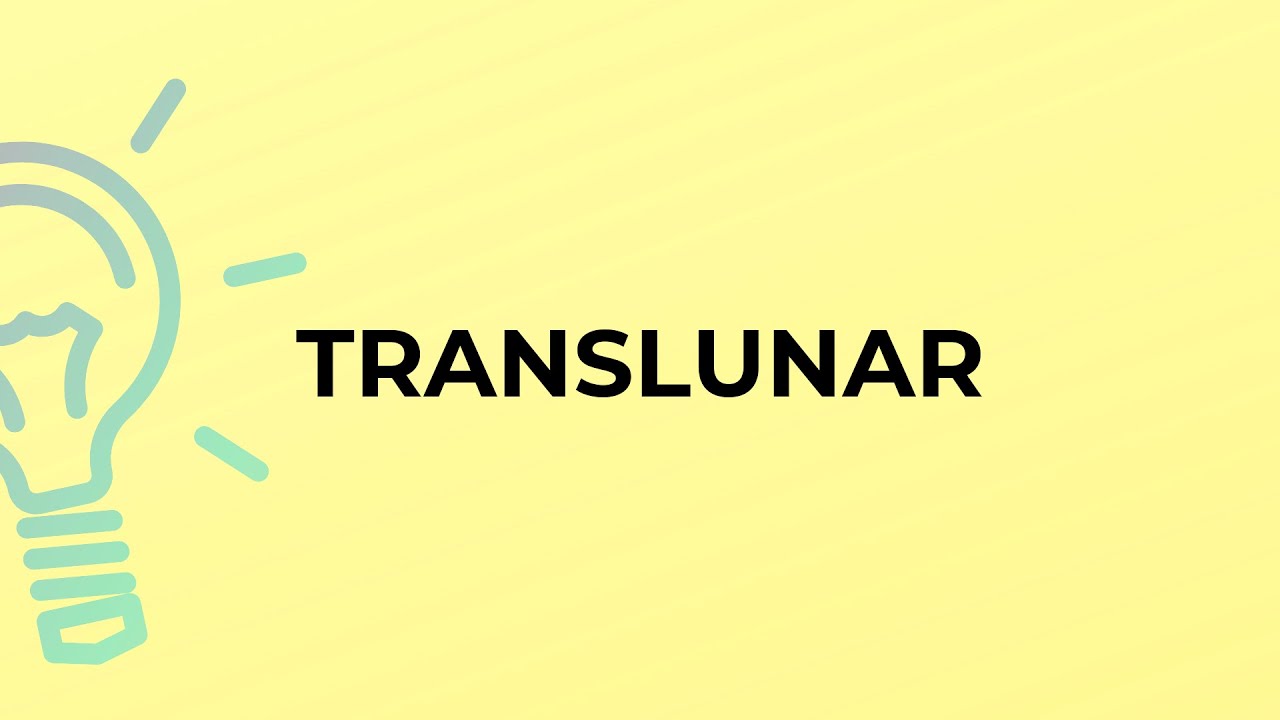 What is the meaning of the word TRANSLUNAR? - YouTube