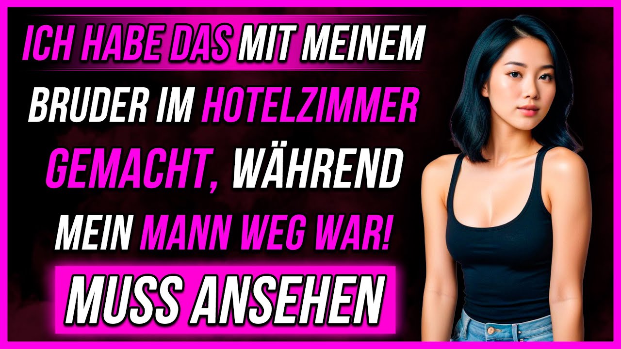 Ich Habe VERBOTENE DINGE Mit Meinem Bruder Im HOTELZIMMER Gemacht ...