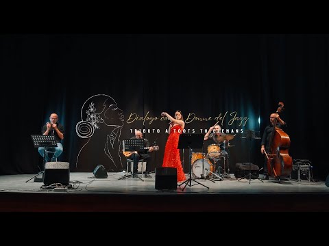 Dialogo con le Donne del Jazz - Tributo a Toots Thielemans - YouTube
