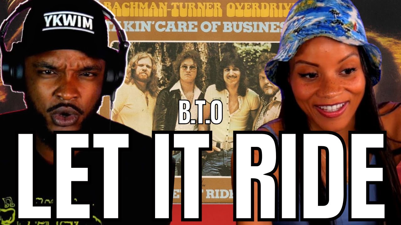 FIRST TIME B.T.O! 🎵 Bachman–Turner Overdrive - Let It Ride REACTION ...