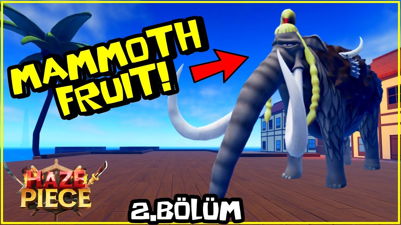 MAMMOTH FRUIT YEDİM! - Roblox Haze Piece Türkçe 2.Bölüm (SHOWCASE & ALL ...