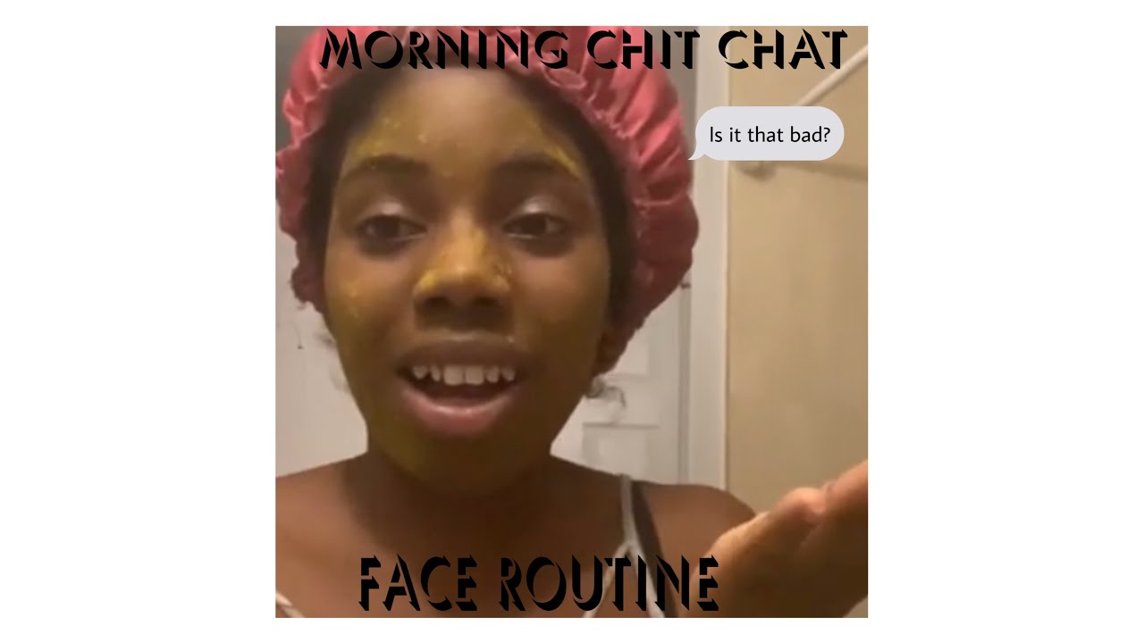MORNING CHIT CHAT | FACE ROUTINE #grwm #morningchat - YouTube