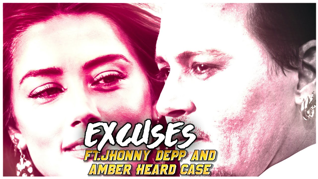 Excuses ft.🔥𝗝𝗼𝗵𝗻𝗻𝘆 𝗱𝗲𝗽𝗽😎 | Amber Heard ♨️| #excuses #excusesedit # ...