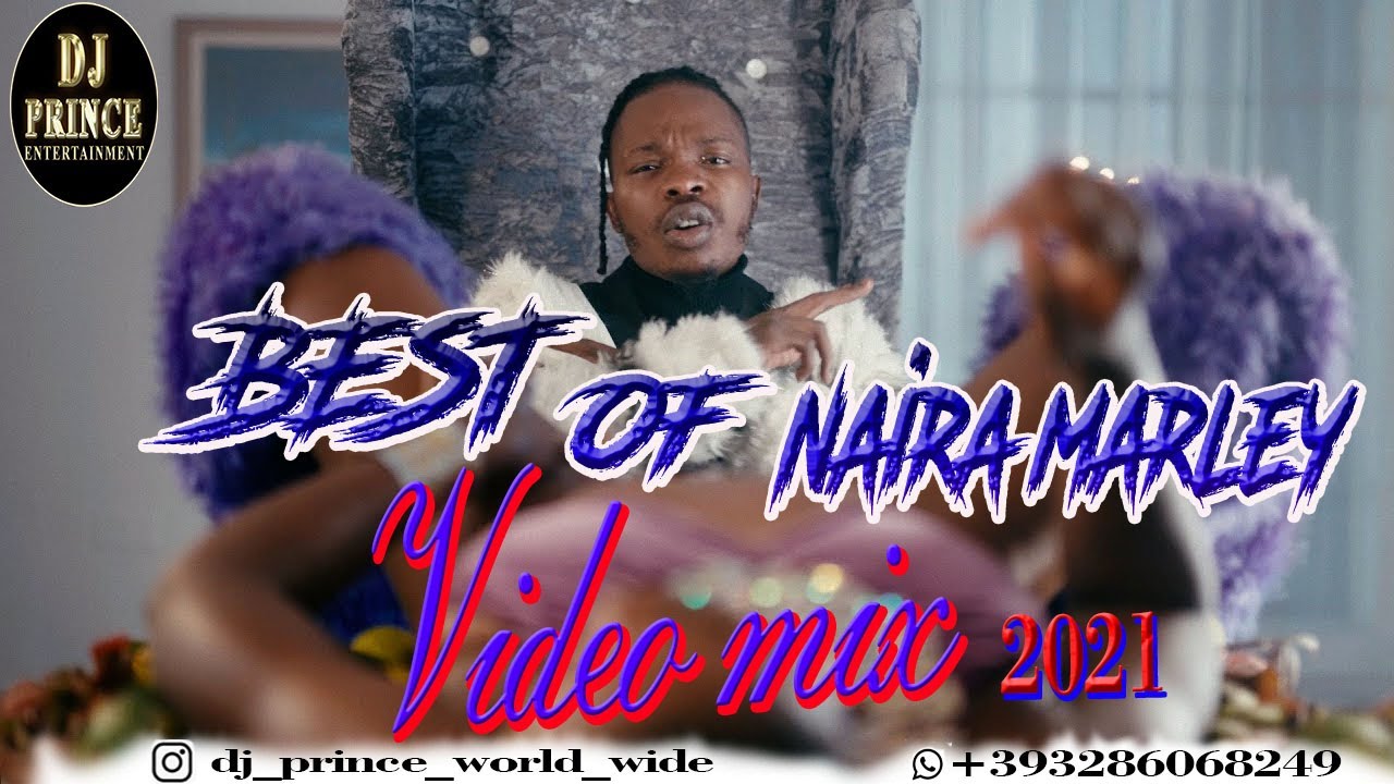 COMING BY NAIRA MARLEY NAIJA MIX 2021| BEST OF NAIRA MARLEY 2021 ...