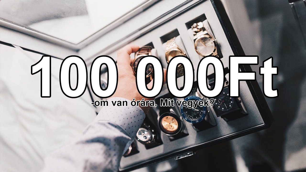 Órát 100 000Ft-ért - YouTube