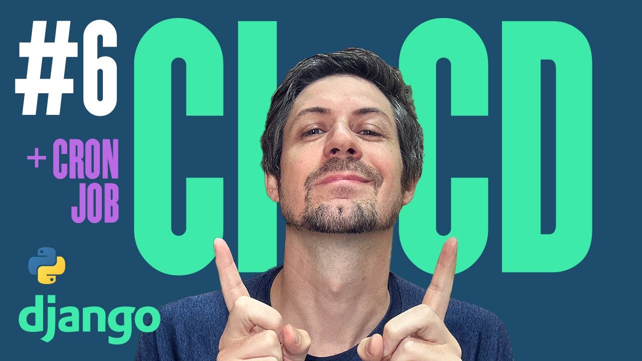 Ci Cd Pipeline And Cron Job Deployment With Django Part 6 Youtube