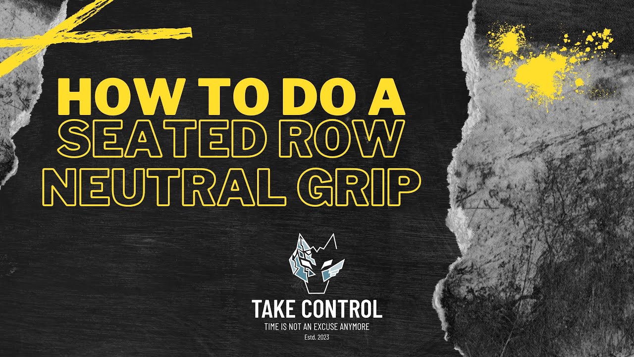HOW TO DO A SEATED ROW NEUTRAL GRIP - YouTube