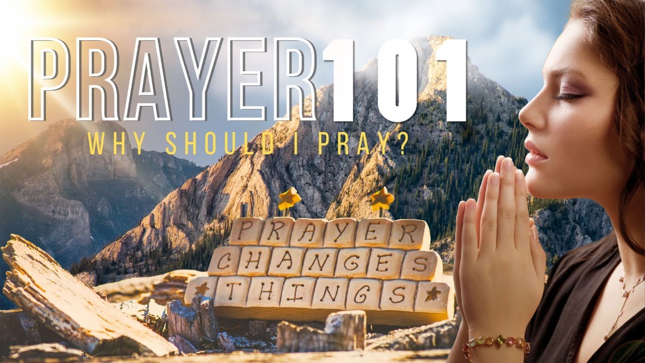 Prayer 101: Why Should I Pray? - Online Church Live - YouTube