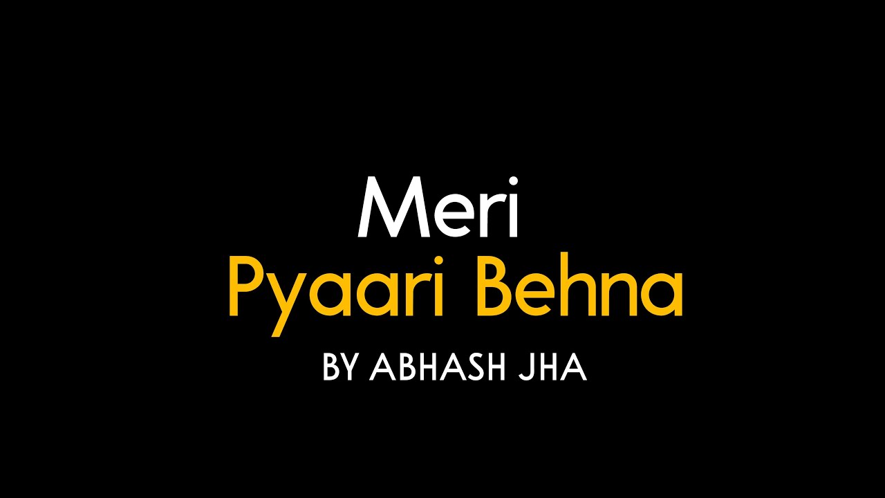 Meri Pyaari Behna | Hindi Poem for Sister | Raksha Bandhan | Abhash Jha ...