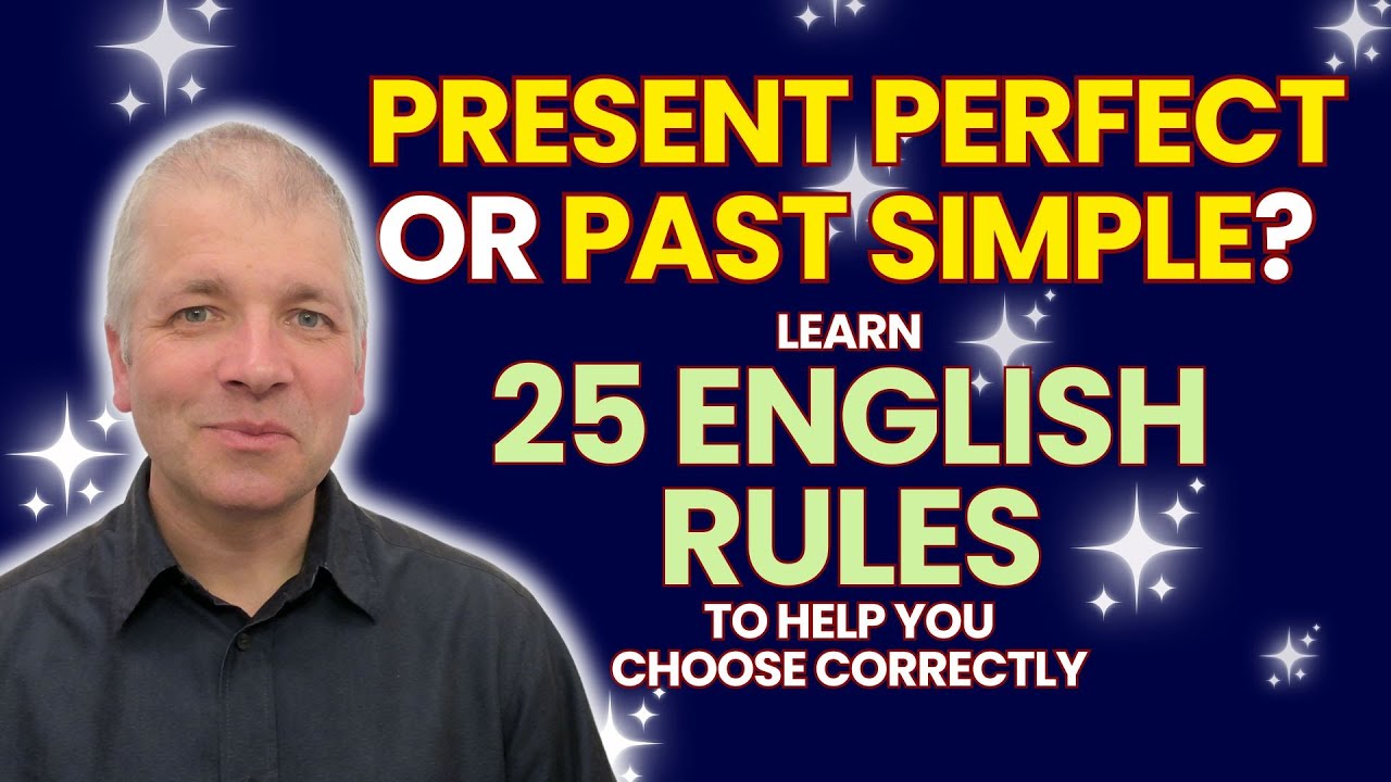 Past Simple or Present Perfect: 25 Advanced English Grammar Rules to ...