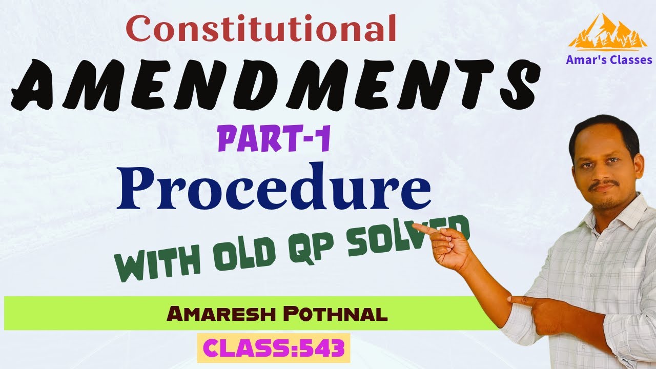 Class 543 | Constitutional Amendments PART-1 PROCEDURE | Amaresh ...
